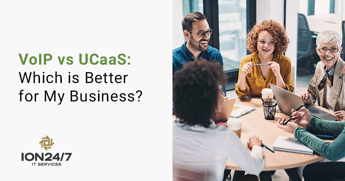 VoIP vs UCaaS: Which is Better for My Business? - ION247