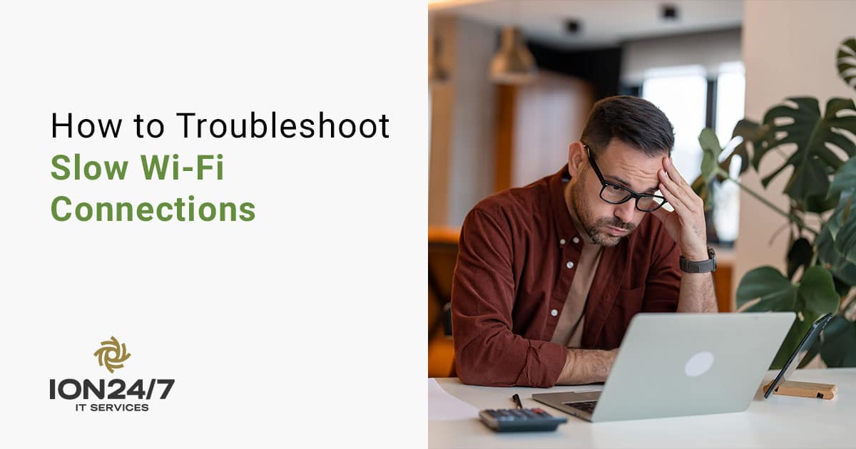 How to Troubleshoot Slow Wi-Fi Connections - ION247