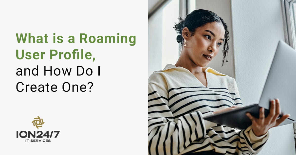 What is a Roaming User Profile, and How Do I Create One? - ION247