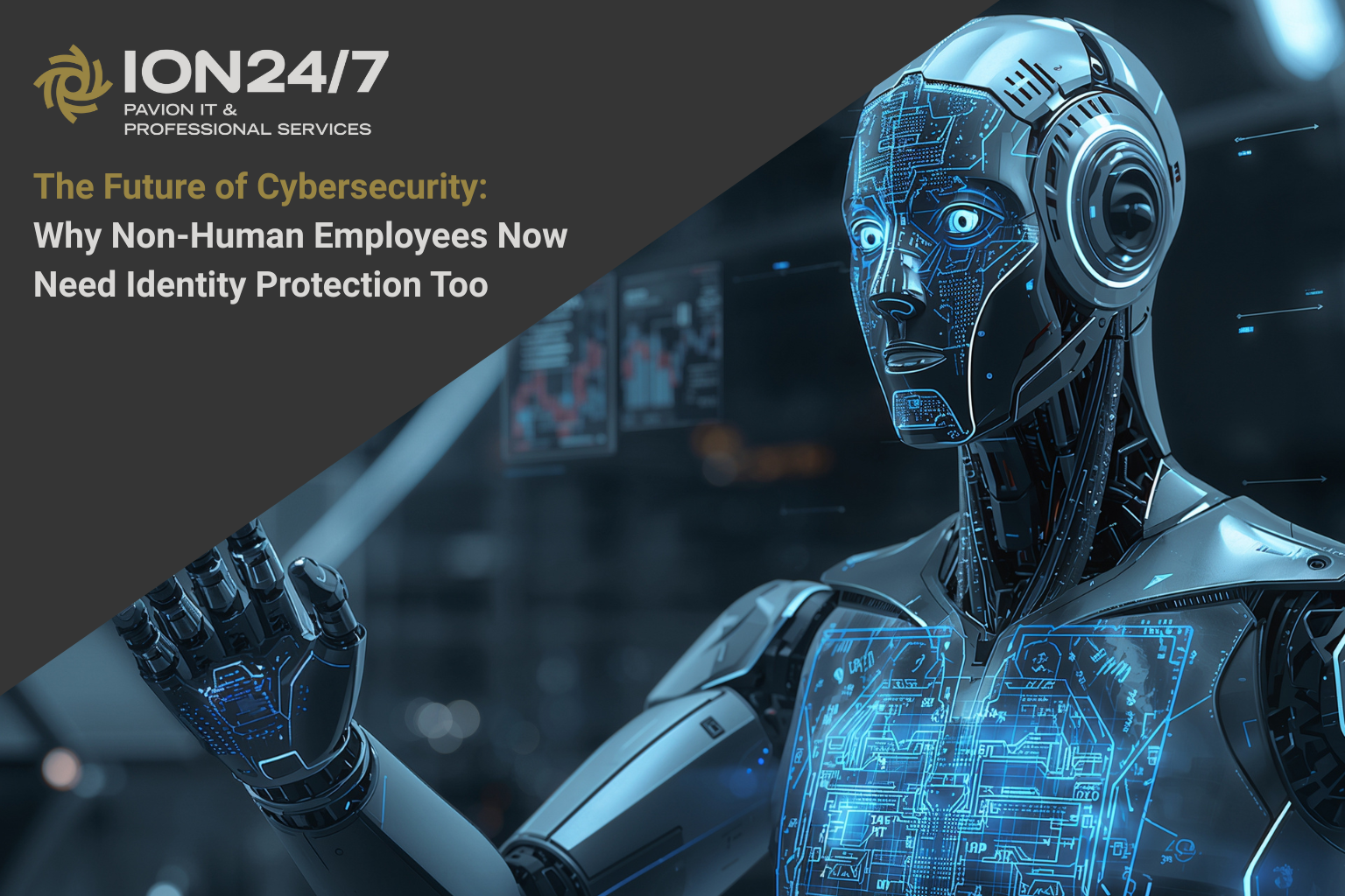 The Future of Cybersecurity: Why Non-Human Employees Now Need Identity ...